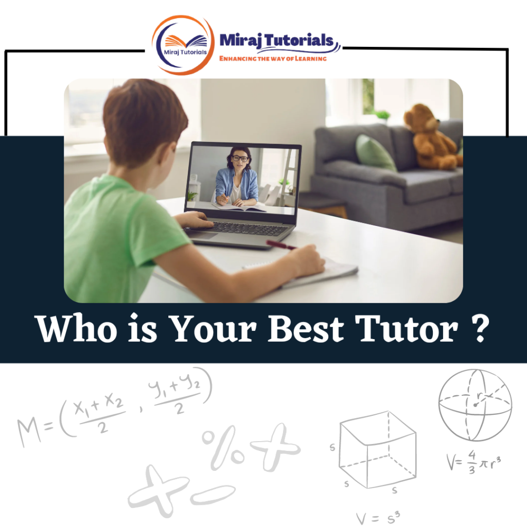 Who is a Best Tutor ? - Miraj Tutorials